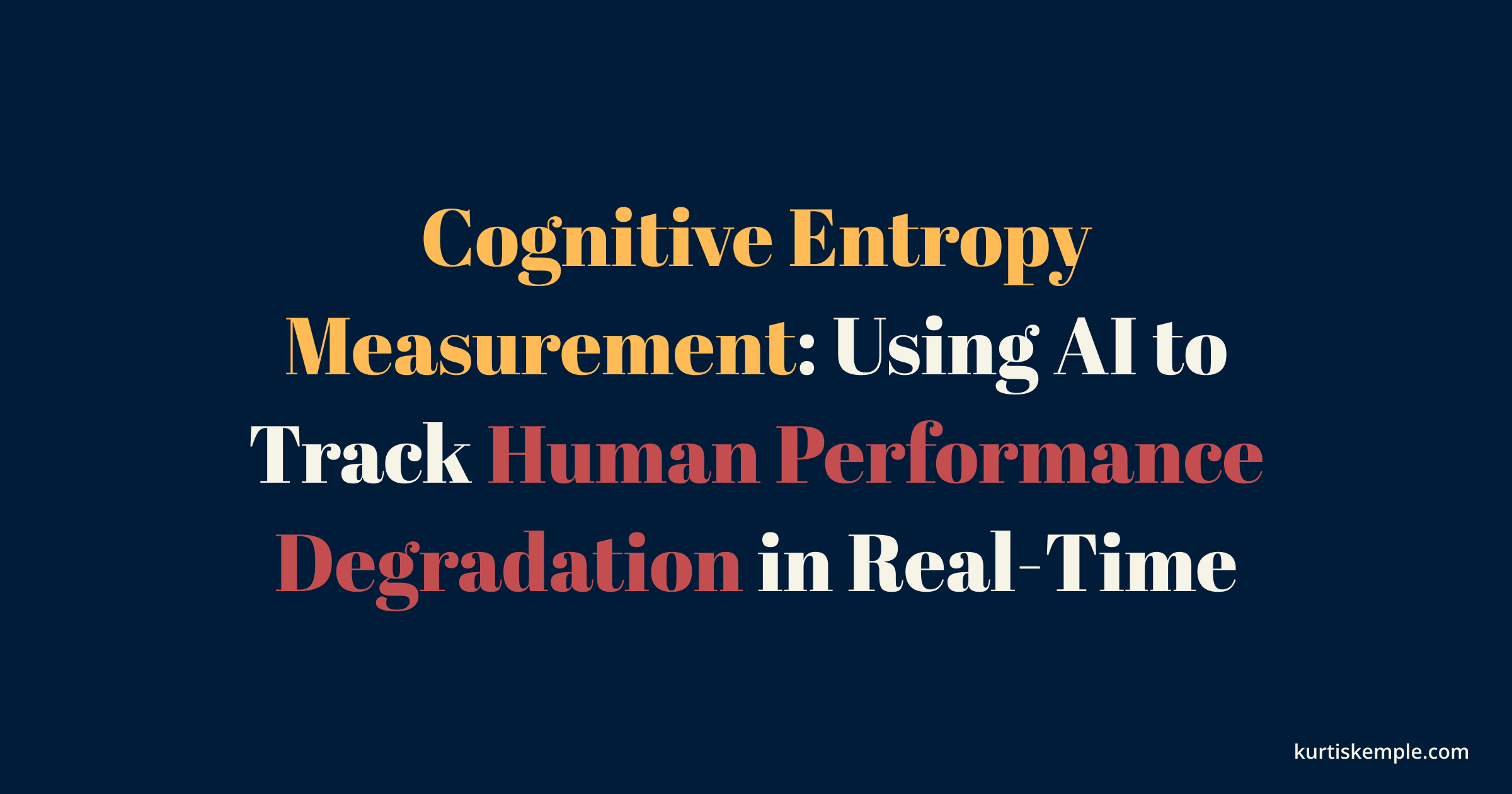 Cognitive Entropy & Human Performance Intervention | Kurtis Kemple